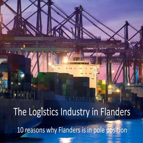 The Logistics Industry In Flanders | PPTX