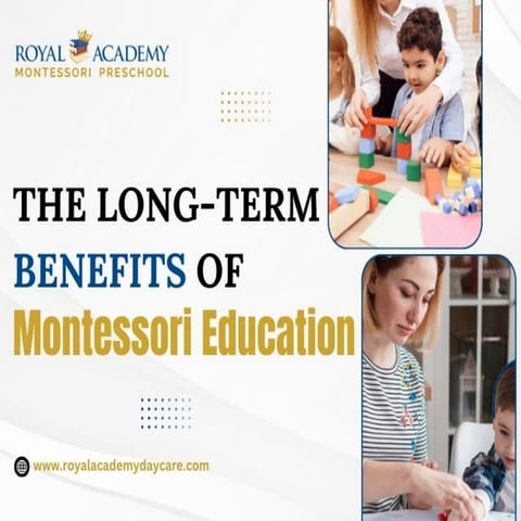 The Long-Term Benefits Of Montessori Education .pptx