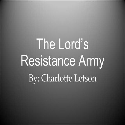 The+Lord’S+Resistance+Army | PPT