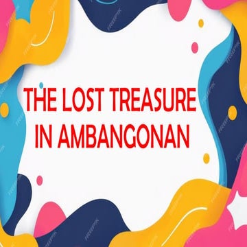 THE LOST TREASURE OF the AMBANGONAN.pptx