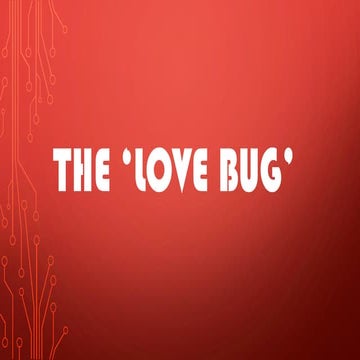 The ‘Love Bug’ or the so-called 'Iloveyou virus' | PPT