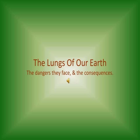 The lungs of our earth | PPTX