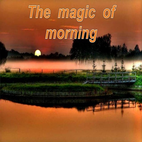 The magic of morning | PPSX
