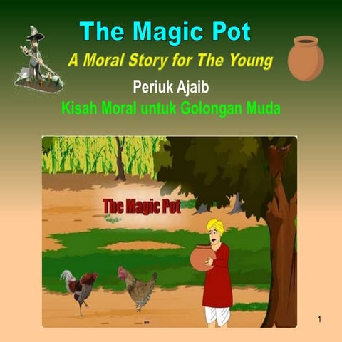 The Magic Pot ~ A Moral Story for The Young (English and Malay).pptx