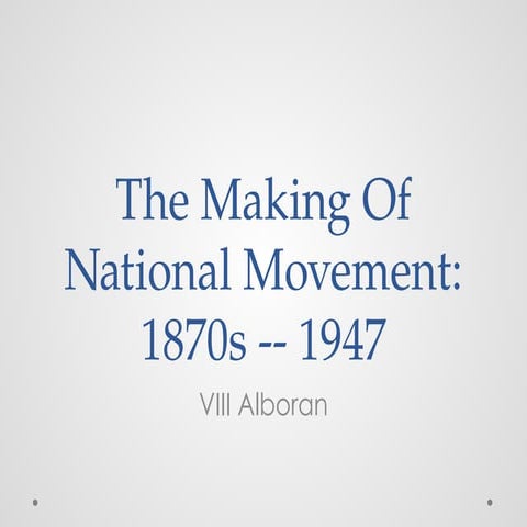 The making of national movement : 1870s to 1947 | PPTX