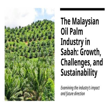 The Malaysian Oil Palm Industry in Sabah.pptx