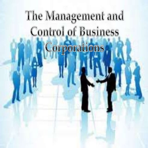 The Management and Control of business corporation | PPTX