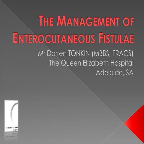 The Management of Enterocutaneous Fistulae | PPT