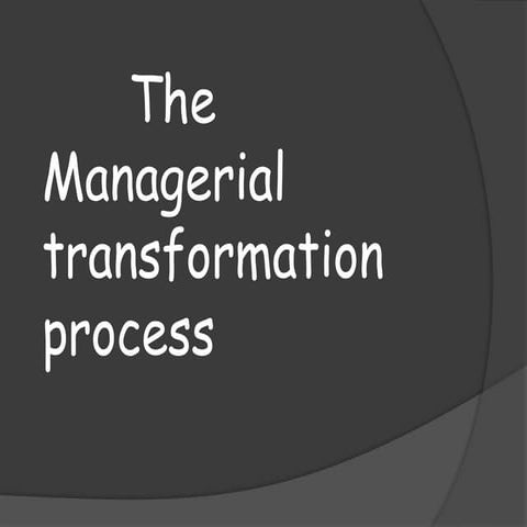 The managerial transformation process | PPTX | Human Resources | Business