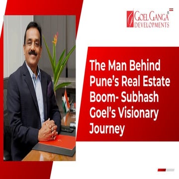 The Man Behind Pune’s Real Estate Boom Subhash Goel’s Visionary Journey | PDF