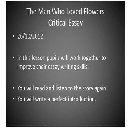 The Man Who Loved Flowers Critical Essay | PPT