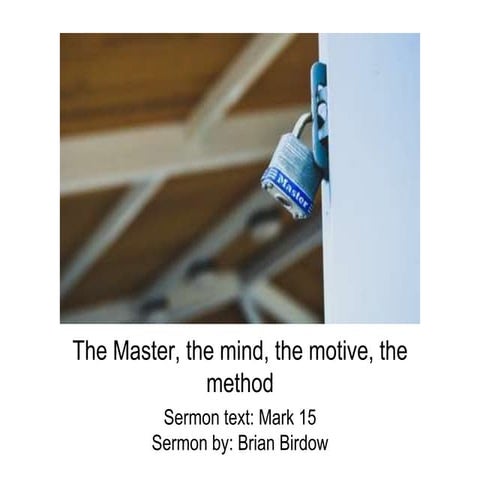 The master, the mind, the motive, the method | PPTX