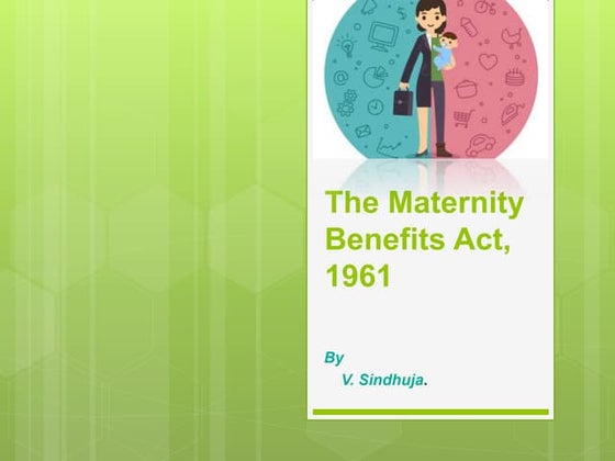 Maternity benefit act | PPTX | Pregnancy | Reproductive Health