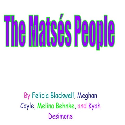 The matsés people | PPT