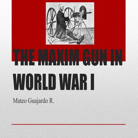 THE MAXIM GUN | PPTX