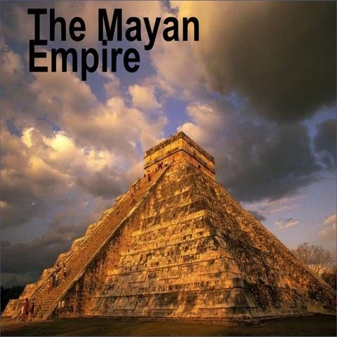The mayan empire-period 1 | PPTX