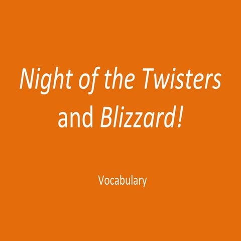 Theme 1 Night of the Twister and Blizzard vocabulary | PPT
