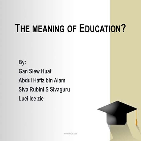 The meaning of education | PPTX | Education