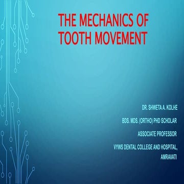 The Mechanics of tooth movement in orthodontic practice | PPTX