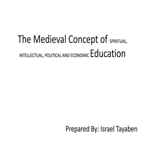 The medieval education (monastic, scholastic, chivalric) | PPTX