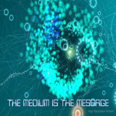 The medium is the message | PDF