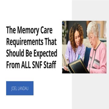 The Memory Care Requirements That Should Be Expected From ALL SNF Staff ...