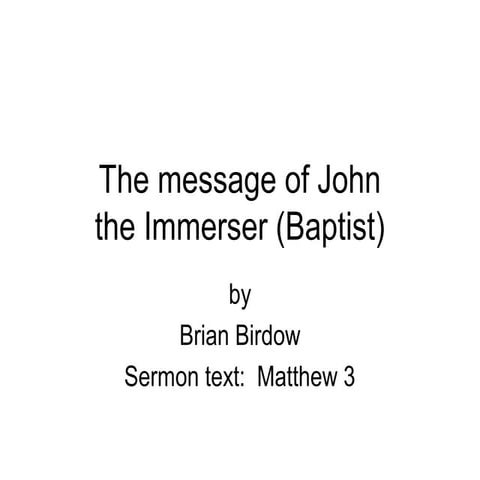 The message of John the baptist (immerser) | PPT