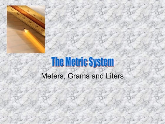 Metric System | PPT | Physics | Science