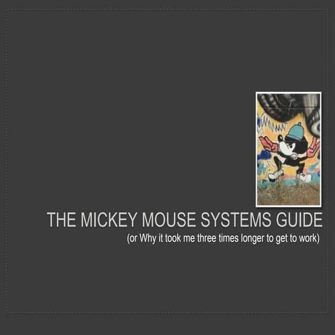 The mickey mouse systems guide | PPTX