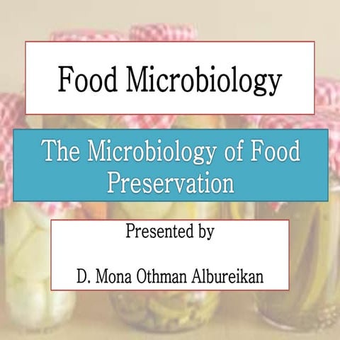 The microbiology of food preservation | PPTX
