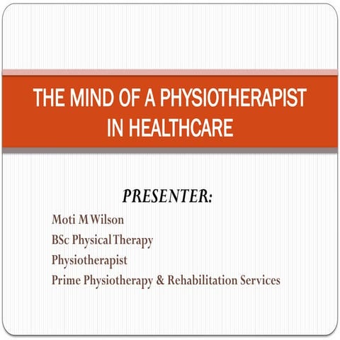 THE MIND OF A PHYSIOTHERAPIST IN HEALTHCARE.pptx