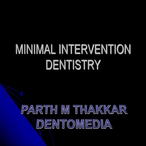 The minimal intervention dentistry | PPTX