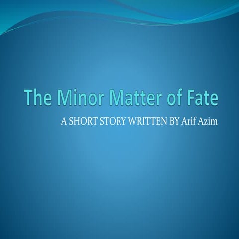 The minor matter of fate | PPTX