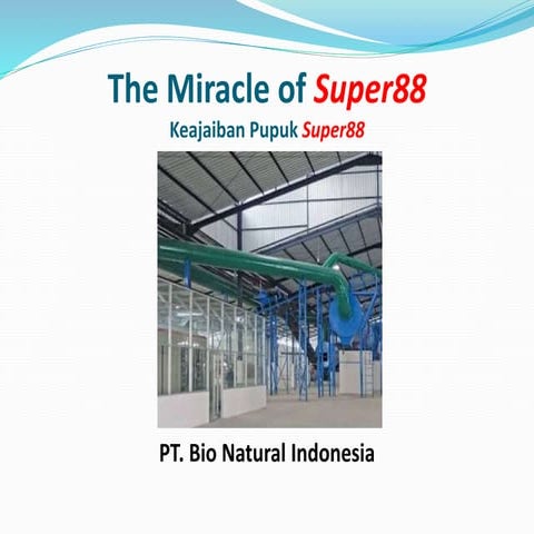Slideshow Pupuk Super88 | The miracle of super88 | PPTX