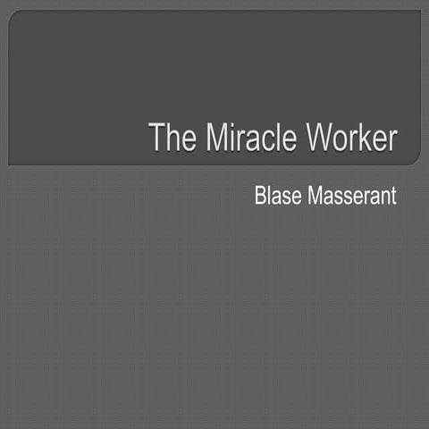 The miracle worker | PPTX