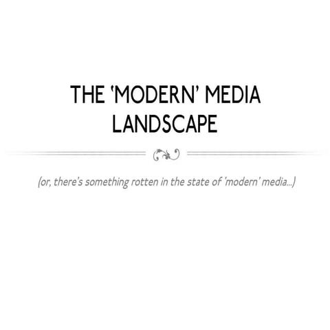 The ‘modern’ media landscape | PPT