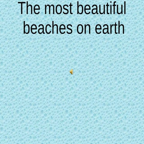 The most beautiful_beaches_on_earth | PPSX