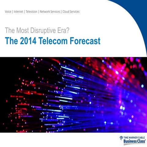 The Most Disruptive Era? The 2014 Telecom Forecast | PPTX