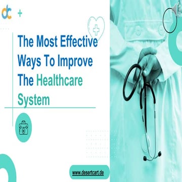 The Most Effective Ways To Improve The Healthcare System.pptx