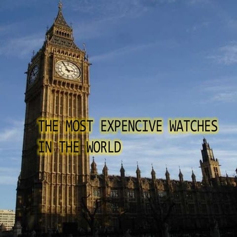 The most expencive watch in the world | PPTX