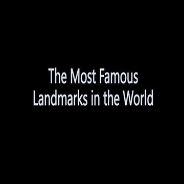 The most famous landmarks in the world | PPTX