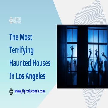 The Most Terrifying Haunted Houses In Los Angeles.pptx