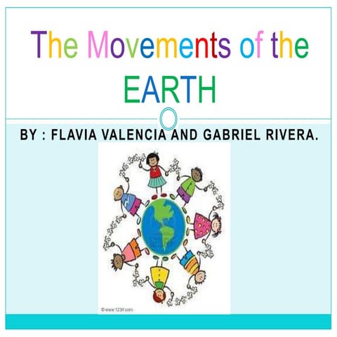 The movements of the earth flavia | PPTX