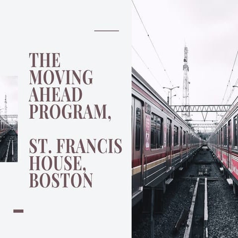 The Moving Ahead Program, St. Francis House, Boston | PPT