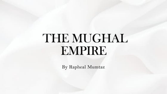 Ppt on mughal empire | PPT
