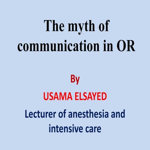The myth of communication in Operative room By USAMA ELSAYED | PPT