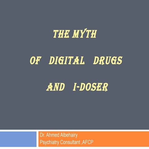 The myth of digital drugs | PPT