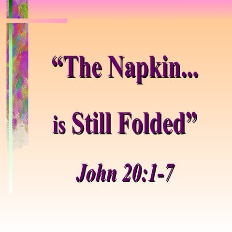 The Napkin Is Still Folded | PPT