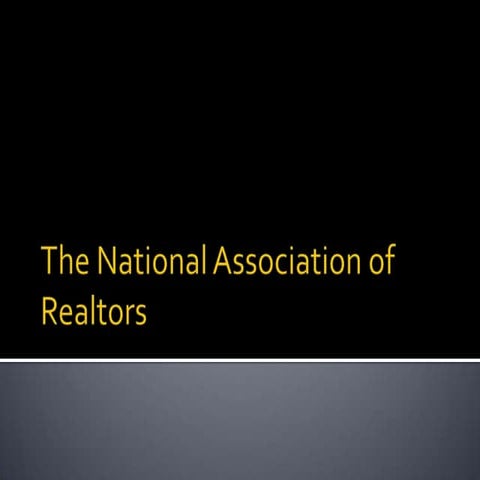 The National Association of Realtors | PPTX | Real Estate Industry ...