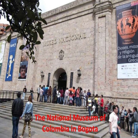 The Colombian National Museum - Bogota | PPT